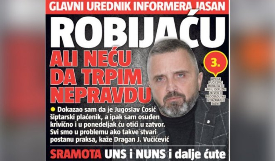 VLASNIK REŽIMSKOG TABLOIDA INFORMER DRAGAN J. VUČIĆEVIĆ: 'Sutra idem u ...